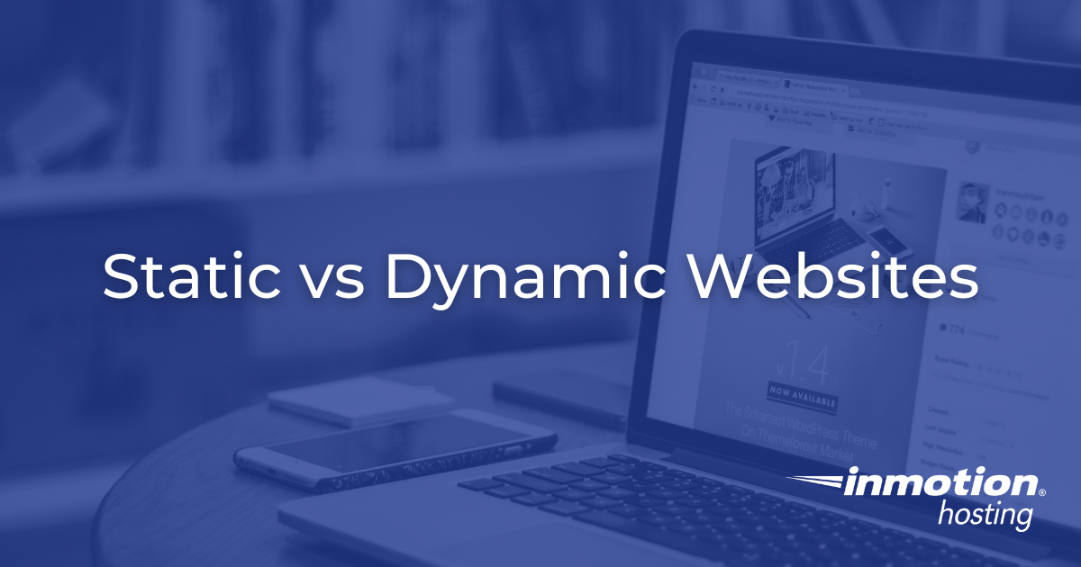 Static vs Dynamic Websites | InMotion Hosting - Smart Web Host